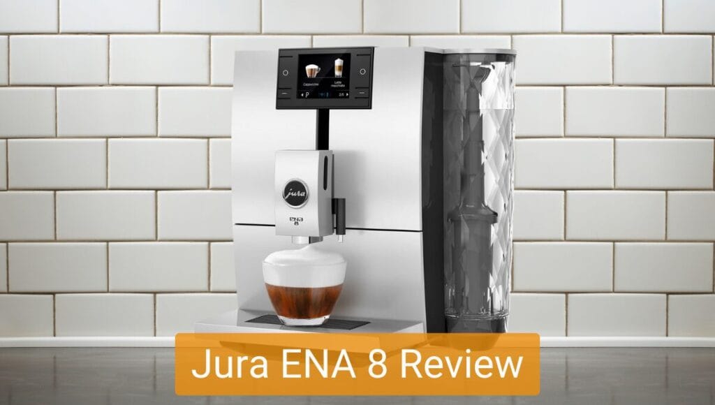 Jura ENA 8 Review: The Perfect Compact Espresso Machine