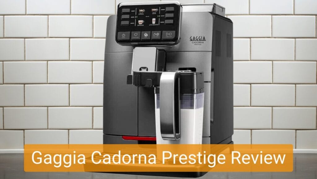 Gaggia Cadorna Prestige Review: The Ultimate Coffee Machine